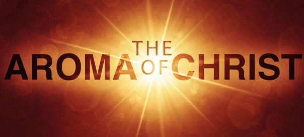 Aroma of Christ | Unashamed of Jesus