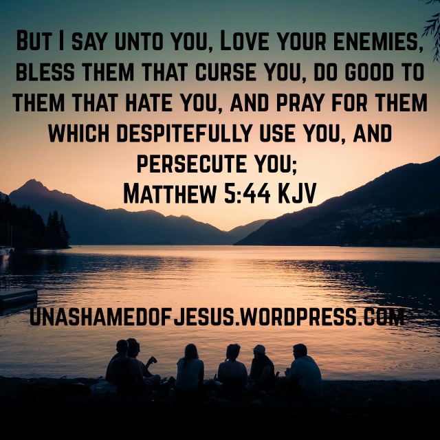 Love Your Enemies | Unashamed of Jesus