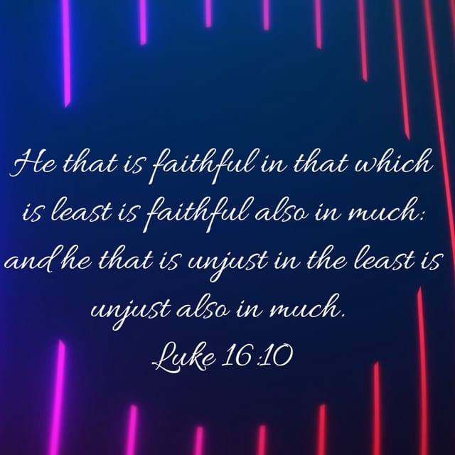 Luke 16- Whoever Is Faithful | Unashamed of Jesus